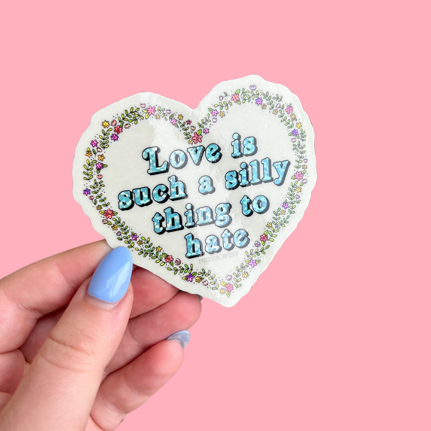 Love Is Such A Silly Thing To Hate Glitter Sticker – The Peach Fuzz