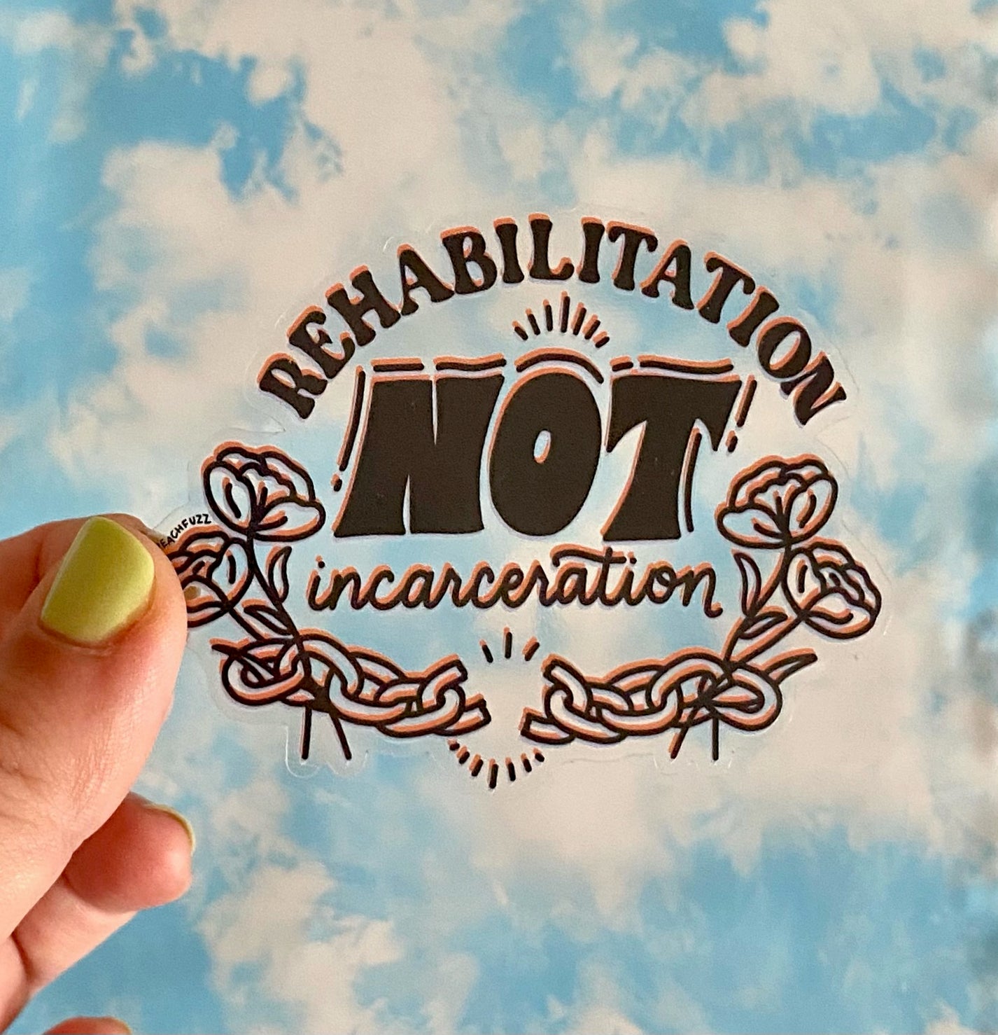 Rehabilitation Not Incarceration Sticker – The Peach Fuzz