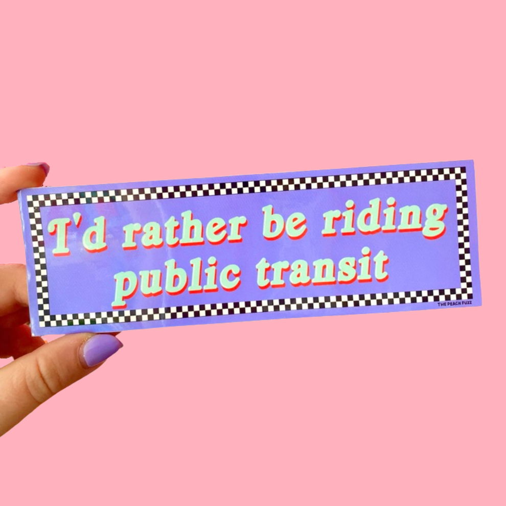 Public Transit Bumper Sticker – The Peach Fuzz